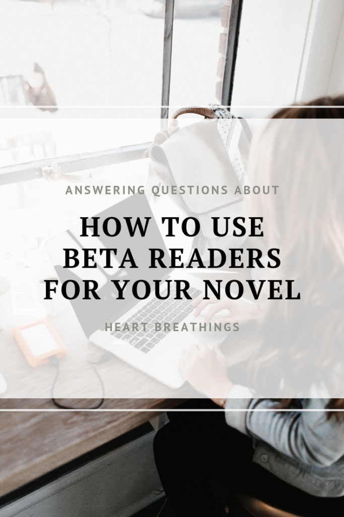All About Beta Readers | How To Edit Your Novel: Part Three · Heart ...
